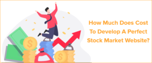 How to Build a Custom Trading Website for Stock Marketing Company?
