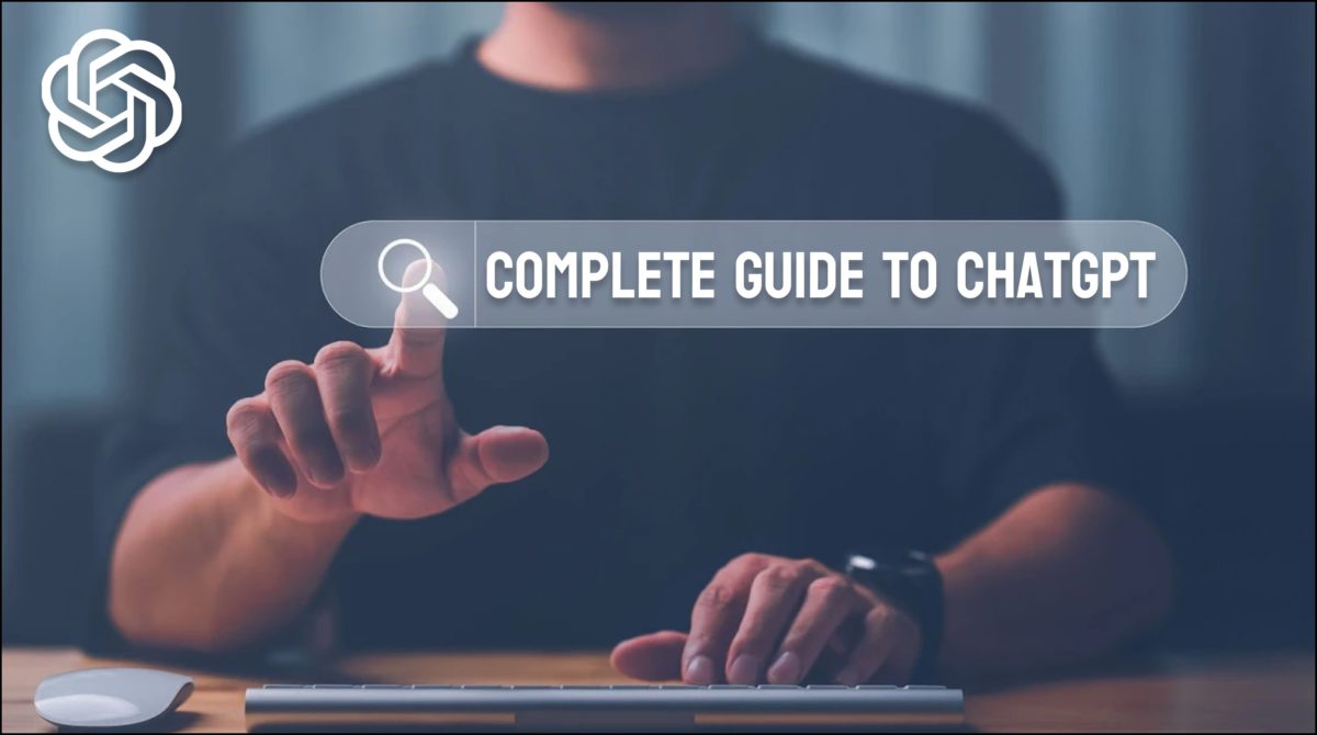 Complete Guide to ChatGPT